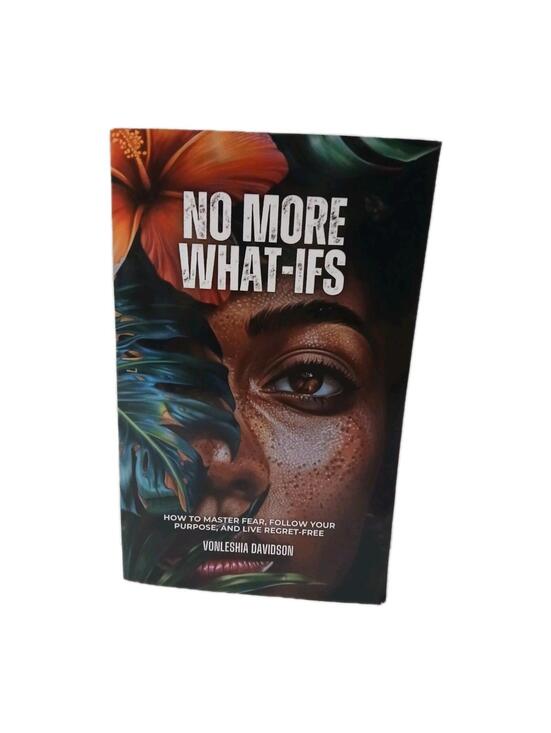 Other | No More What Ifs How To Master Fear Follow Your Purpose And ...